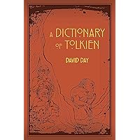 A Dictionary of Tolkien (1) (Tolkien Illustrated Guides): Day, David ...