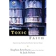 Toxic Faith: Arterburn, Stephen, Felton, Jack: 9780877888253: Amazon ...