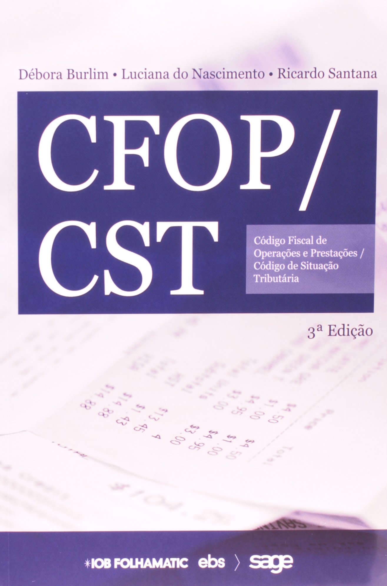 CFOP/CST. Código Fiscal de Operações e Prestações. Código de Situação ...