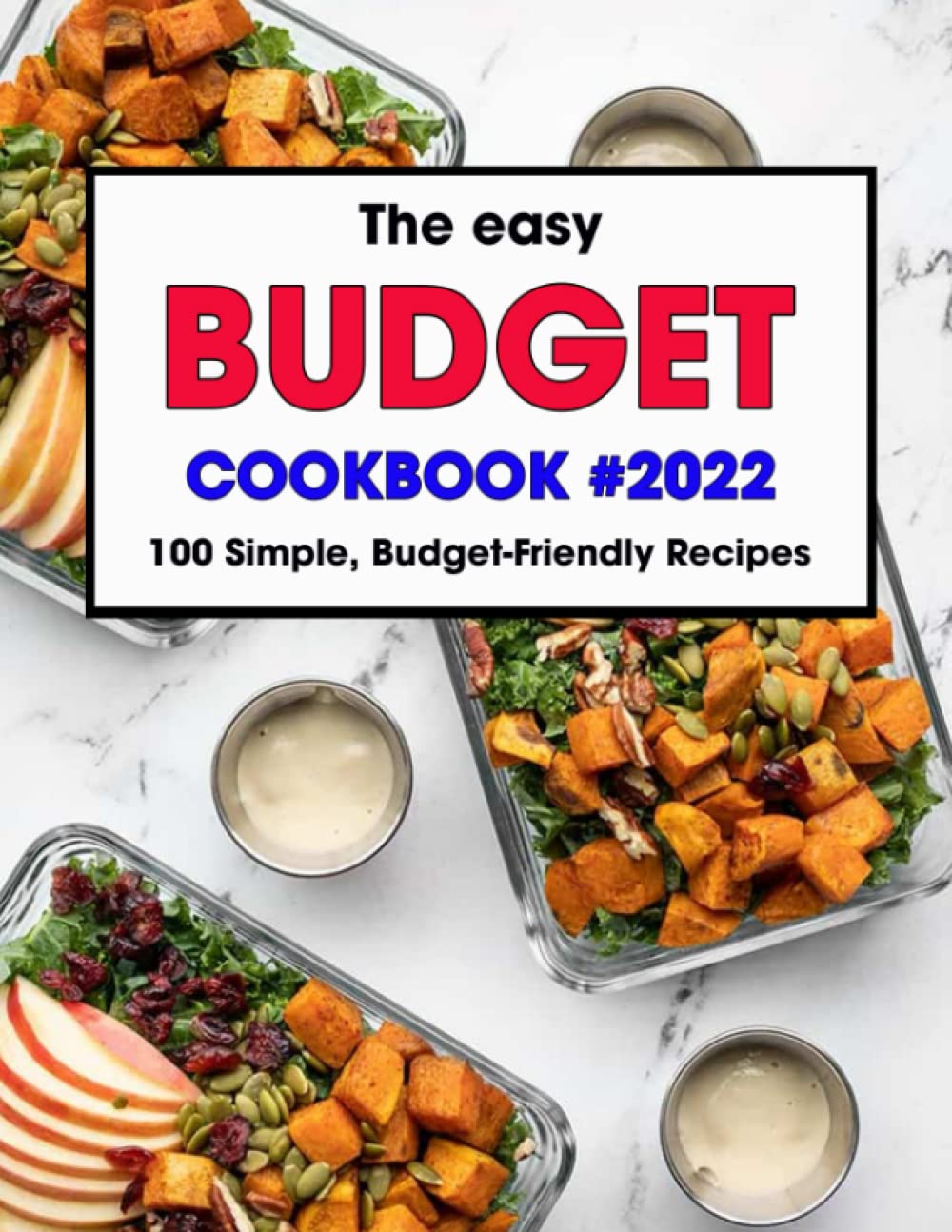 Mua The Easy Budget Cookbook #2022: 100 Simple, Budget-Friendly Recipes ...