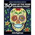 Adult Coloring Book: 30 Day Of The Dead Coloring Pages, Día De Los ...