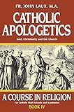 Beginning Apologetics 1: How to Explain and Defend the Catholic Faith ...