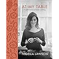 At My Table: A Celebration of Home Cooking: A Cookbook: Lawson, Nigella ...