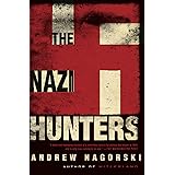 Amazon.com: The Nazi Hunters: How a Team of Spies and Survivors Captured the World's Most ...