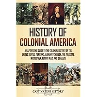 History of Colonial America: A Captivating Guide to the Colonial ...