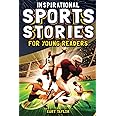 Inspirational Sports Stories for Young Readers: How 12 World-Class ...