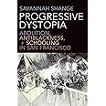 Progressive Dystopia: Abolition, Antiblackness, and Schooling in San ...