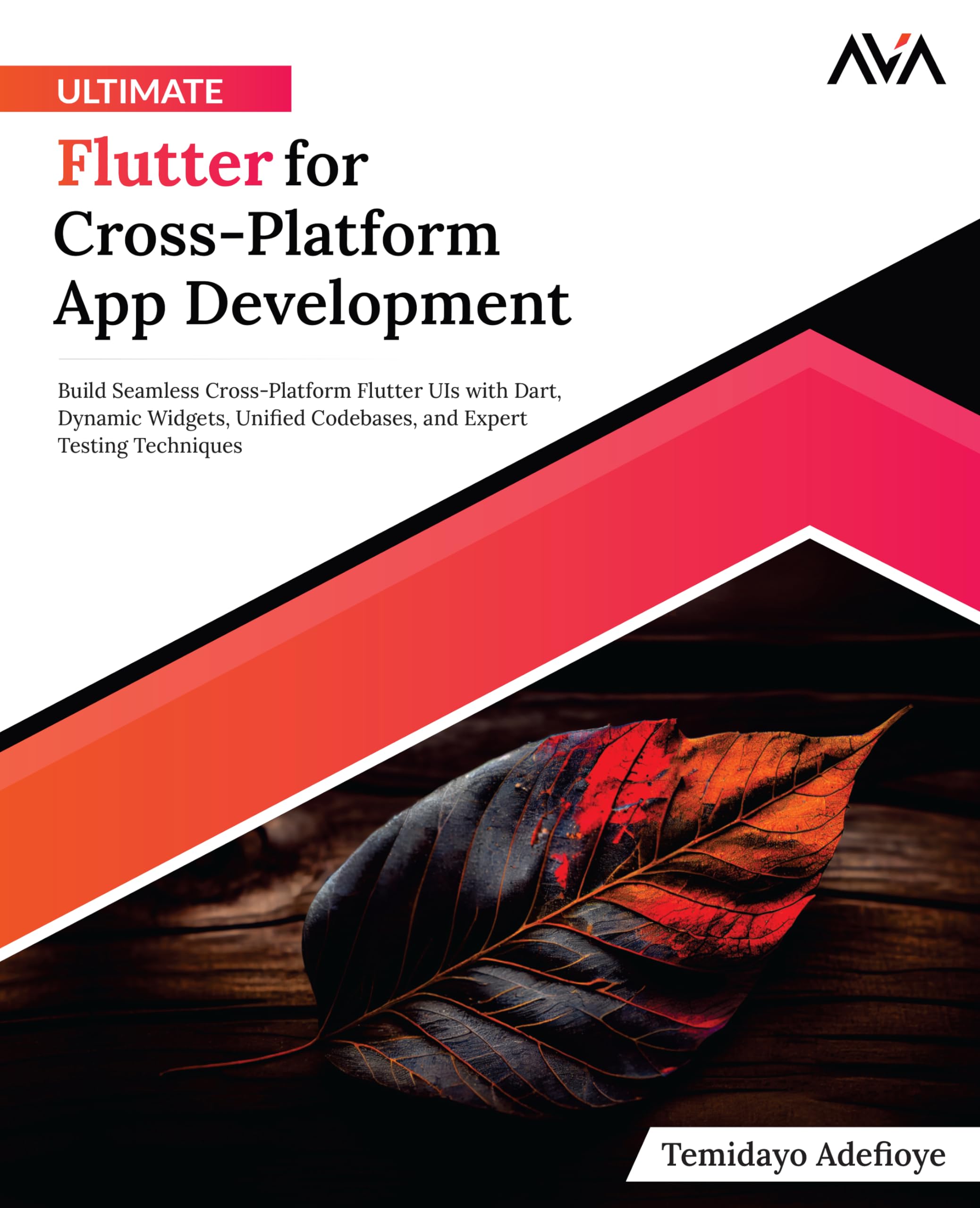 Mua Ultimate Flutter for Cross-Platform App Development: Build Seamless Cross-Platform Flutter ...