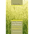 Loss, Trauma, and Resilience: Therapeutic Work With Ambiguous Loss ...