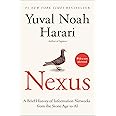 Nexus: A Brief History of Information Networks from the Stone Age to AI ...