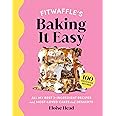 Fitwaffle's Baking It Easy: All My Best 3-Ingredient Recipes and Most ...