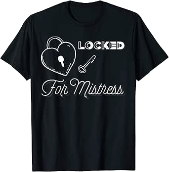 Amazon.com: Mens Male Chastity Cage Locked For Mistress T-Shirt: Clothing