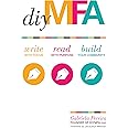 DIY MFA: Write with Focus, Read with Purpose, Build Your Community ...