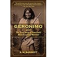 Geronimo: The True Story of America's Most Ferocious Warrior: Geronimo ...
