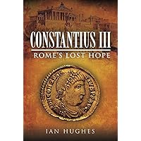 Amazon.com: Constantius III: Rome's Lost Hope: 9781526700247: Hughes ...