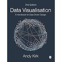 Data Visualisation: A Handbook for Data Driven Design: Kirk, Andy ...