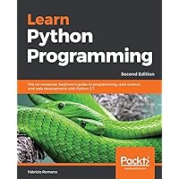 Learn Python Programming: The no-nonsense, beginner's guide to programming, data science, and ...