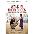 Walk in Their Shoes: Can One Person Change the World?: Ziolkowski, Jim ...