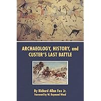 Artifacts of the Battle of Little Big Horn: Custer, the 7th Cavalry ...