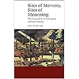 Amazon.com: Sites of Memory, Sites of Mourning: The Great War in ...