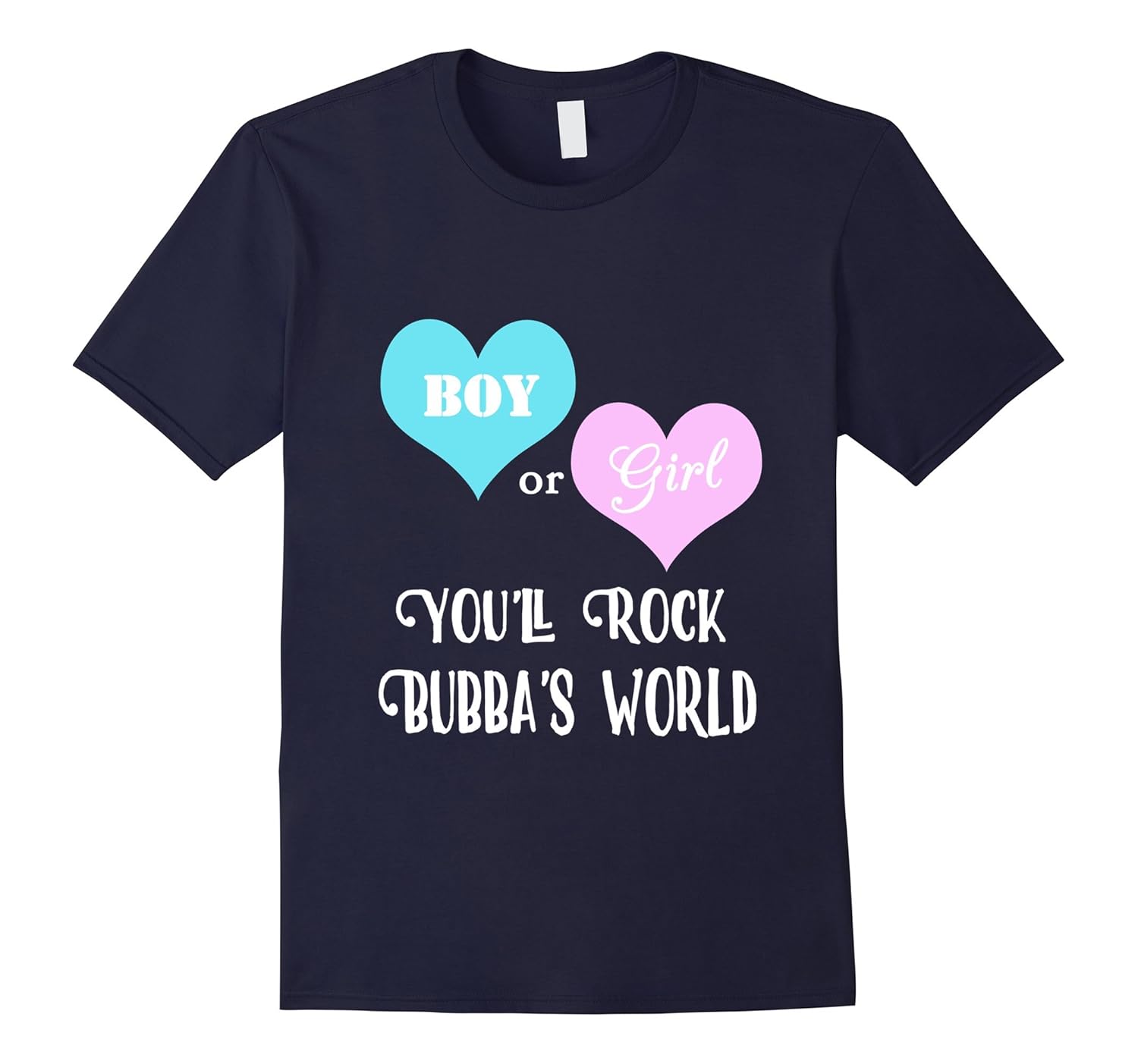 Gender Reveal Shirt Boy or Girl You’ll Rock Bubba’s World
