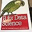 Amazon.com: R for Data Science: Import, Tidy, Transform, Visualize, and Model Data ...