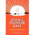 Atomic Frontier Days: Hanford and the American West (Emil and Kathleen ...