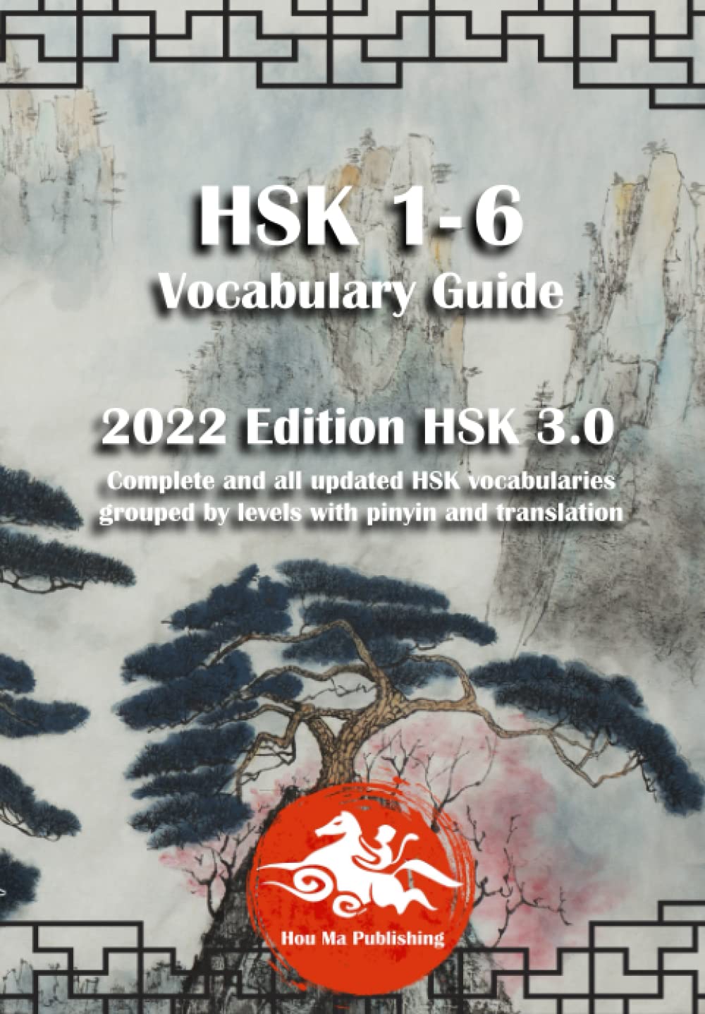 Mua HSK 1-6 Vocabulary Guide : 2022 Edition HSK 3.0: Complete and all ...