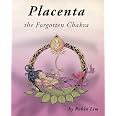 Placenta - the Forgotten Chakra: Lim, Robin: 9780976290773: Amazon.com ...