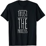 Amazon.com: Trust The Process T-shirt men women motivation tee gift ...