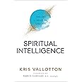 Spiritual Intelligence: The Art of Thinking Like God: Vallotton, Kris ...