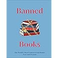 Banned Books: The World's Most Controversial Books, Past and Present ...