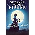 The Moonlight School: Suzanne Woods Fisher: 9780800735012: Amazon.com ...