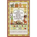 The New Complete Book of Mexican Cooking: Lambert Ortiz, Elisabeth ...