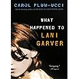Amazon.com: What Happened to Lani Garver: 9780152050887: Plum-Ucci ...
