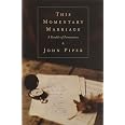 This Momentary Marriage: A Parable of Permanence: Piper, John, Piper ...