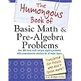 The Humongous Book of Basic Math and Pre-Algebra Problems (Humongous ...
