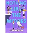 Nothing Like the Movies : Painter, Lynn: Amazon.ca: Books