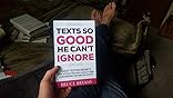 Texts So Good He Can't Ignore: Sassy Texting Secrets for Attracting ...