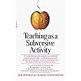Teaching As a Subversive Activity: Neil Postman, Charles Weingartner ...