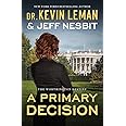 A Primary Decision: A Novel: Leman, Dr. Kevin, Nesbit, Jeff ...