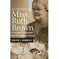 The Dismissal of Miss Ruth Brown: Civil Rights, Censorship, and the ...
