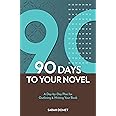 Amazon.com: 90 Days to Your Novel: A Day-by-Day Plan for Outlining ...