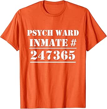 Amazon.com: Psych Ward Costume Mental Patient Inmate Halloween T-Shirt ...