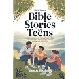 10-Minute Bible Stories for Teens: A Modern, Interactive Guide For ...