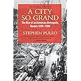 A City So Grand: The Rise of an American Metropolis: Boston 1850-1900 ...