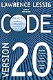 Code: And Other Laws of Cyberspace, Version 2.0: Lessig, Lawrence ...