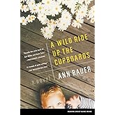 Amazon.com: A Wild Ride Up the Cupboards: A Novel: 9780743269490: Bauer ...