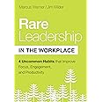 Rare Leadership in the Workplace: Four Uncommon Habits that Improve ...