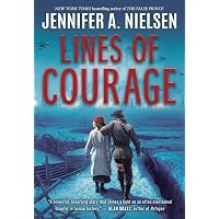 Lines of Courage: Nielsen, Jennifer A.: 9781338620955: Amazon.com: Books